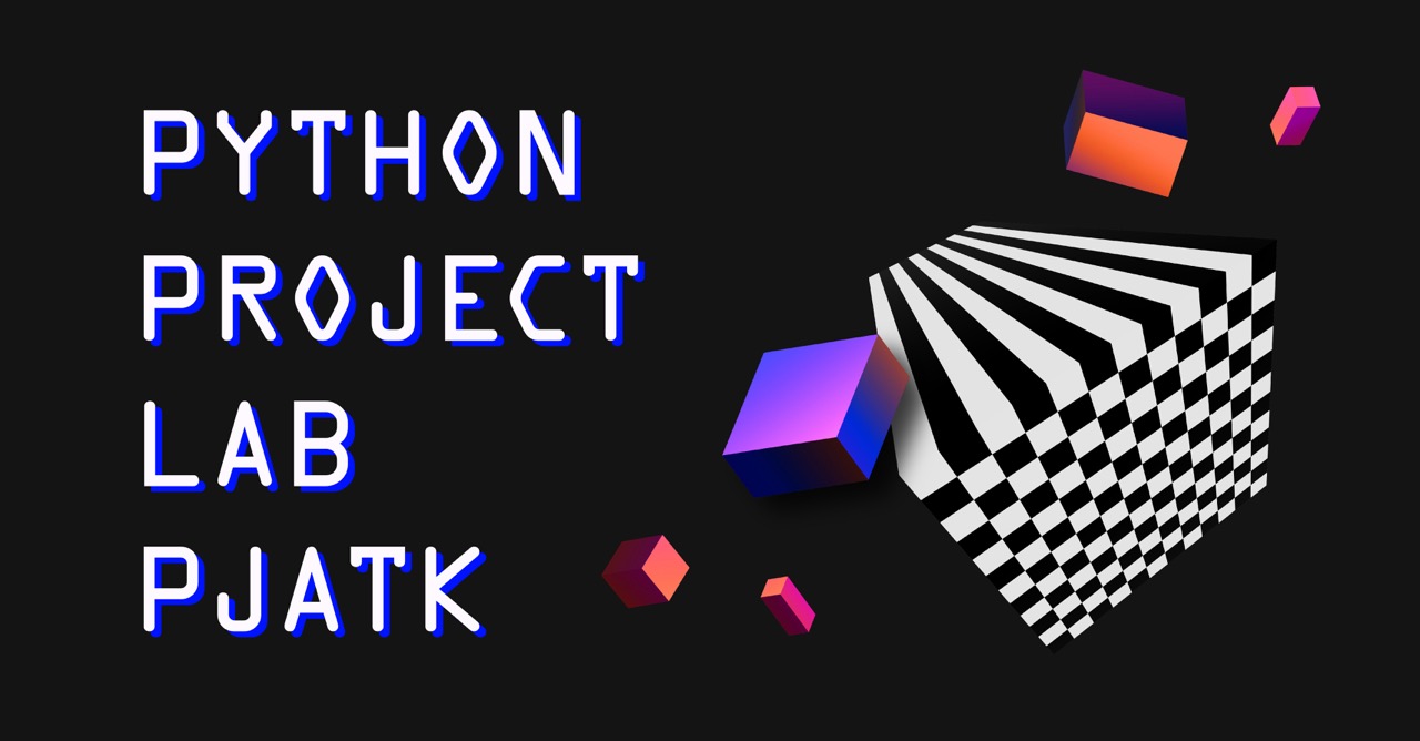 Python Project Lab - Polsko-Japońska Akademia Technik Komputerowych Python Project Lab - Polsko-Japońska Akademia Technik Komputerowych